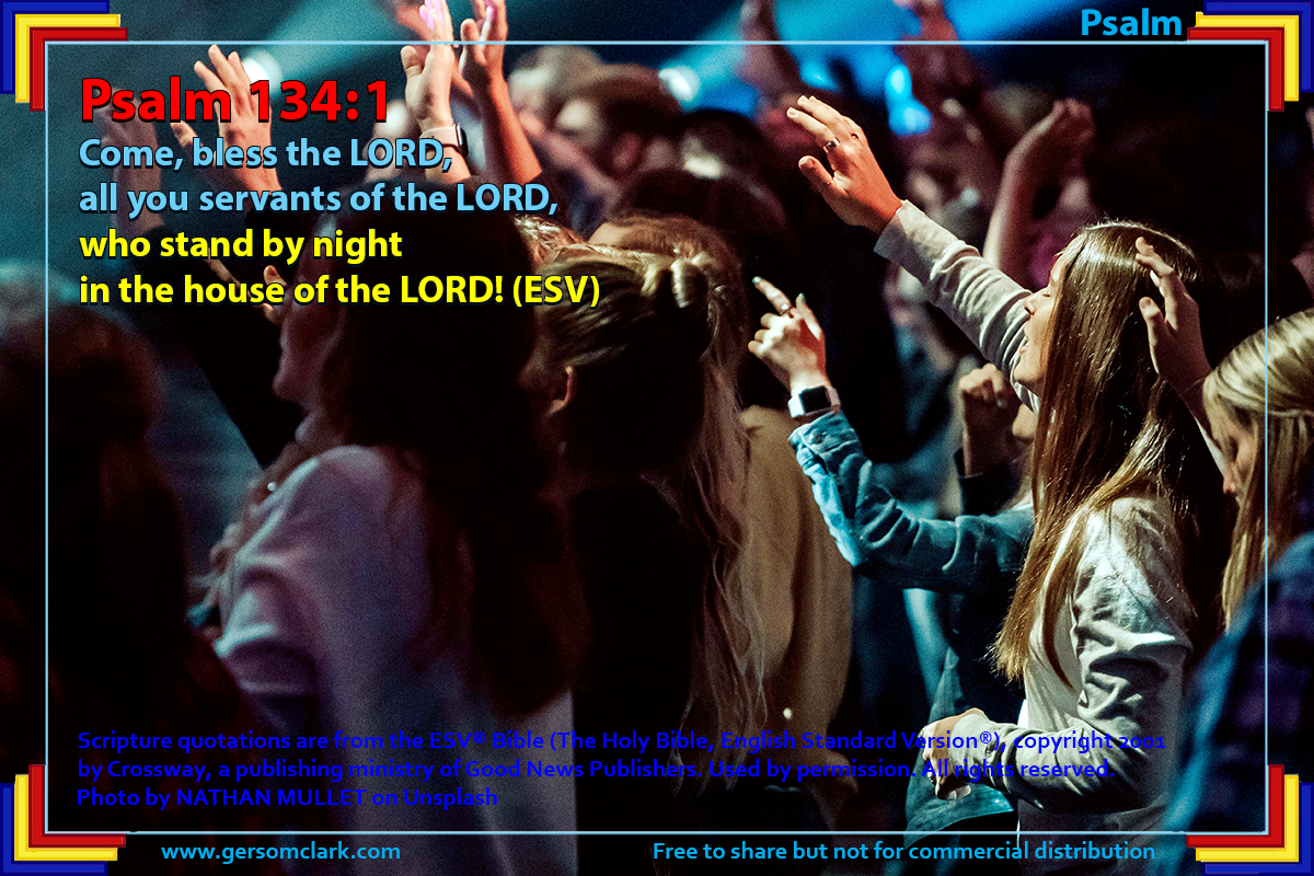 Come, bless the LORD, all you servants of the LORD – Gersom Clark